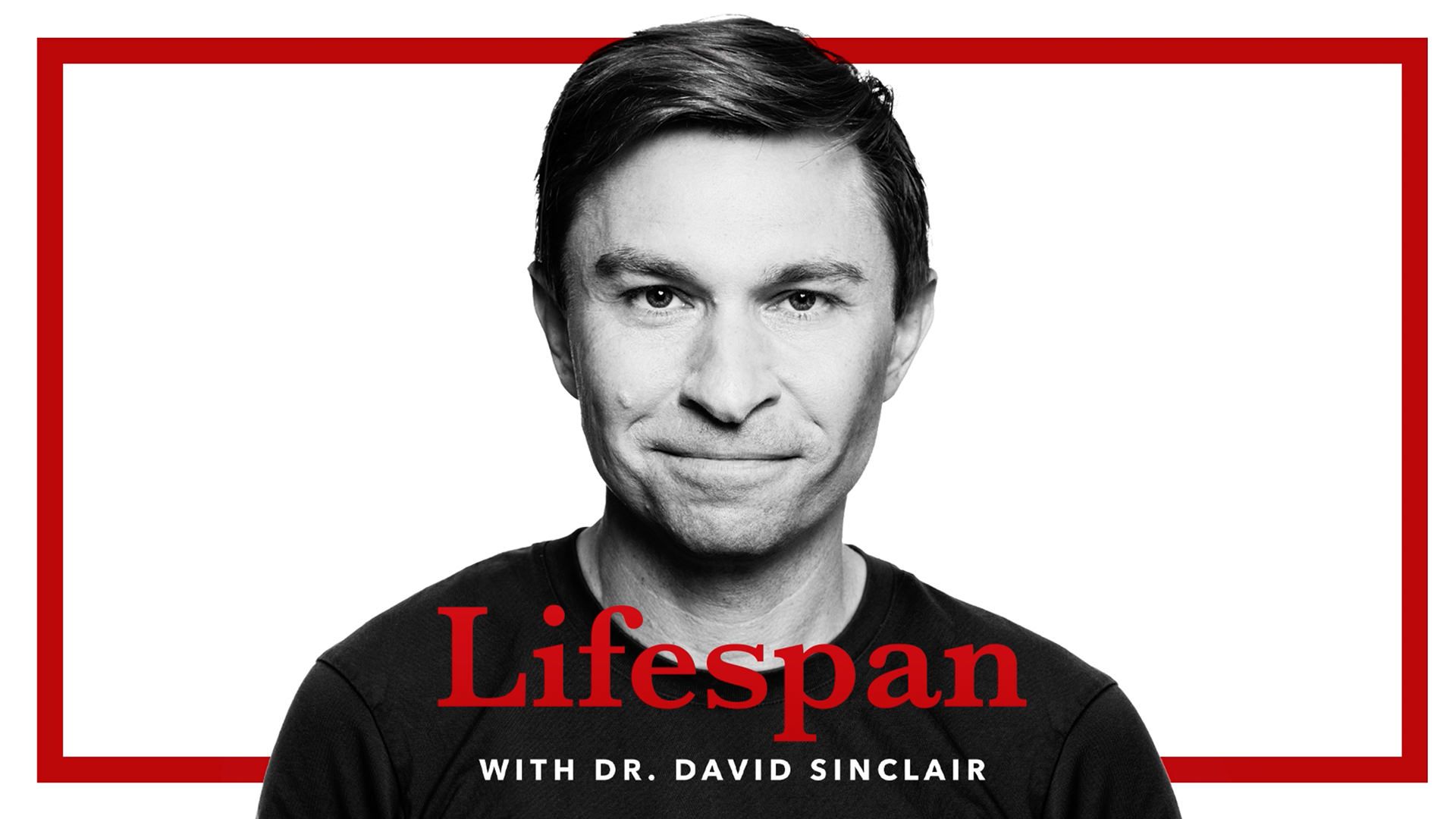 Lifespan with Dr. David Sinclair